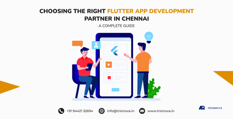 Choosing the Right Flutter App Development Partner in Chennai: A Complete Guide - Trionova Blogs