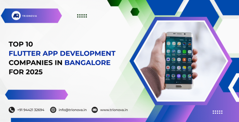Top 10 Flutter App Development Companies in Bangalore for 2025 - Trionova Blogs
